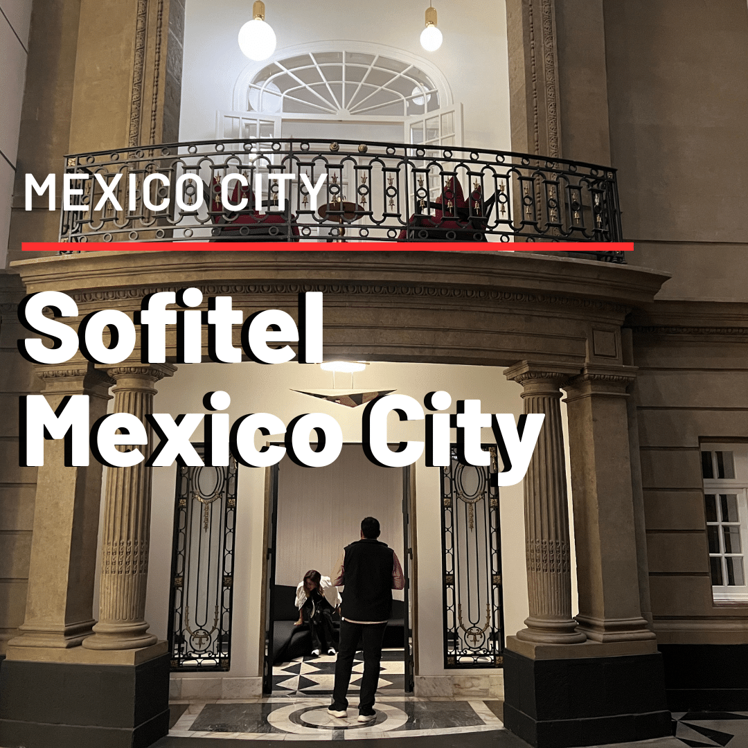 Sofitel Mexico City Reforma: A Journey Into Luxury - VitePresenta
