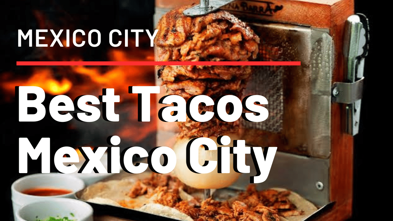 Best Tacos In Mexico City: The Ultimate Taco Guide - VitePresenta